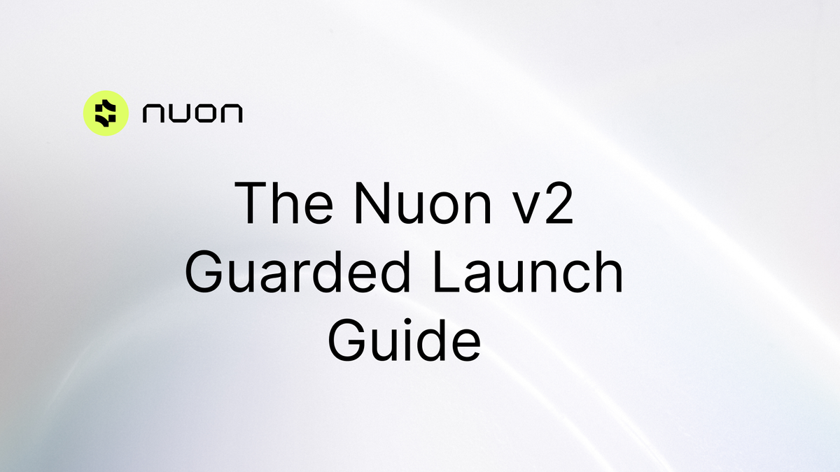 Nuon v2 Guarded Launch: February 2025